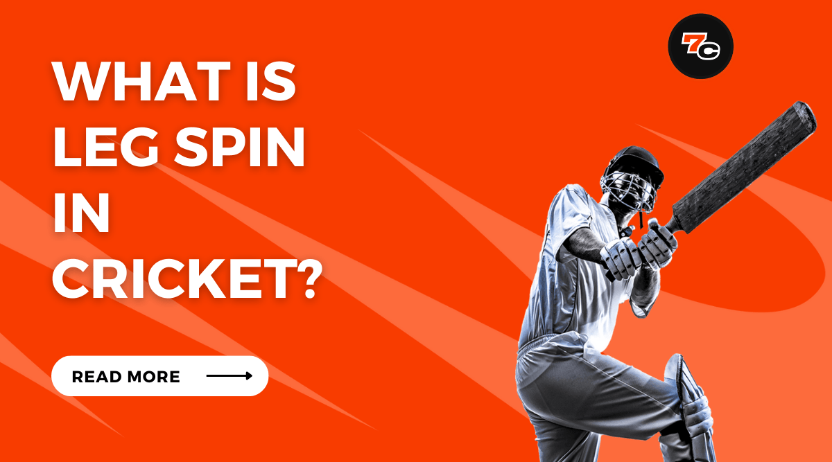 What is Leg Spin in Cricket? - Cricket Wiki - 7cric Blog
