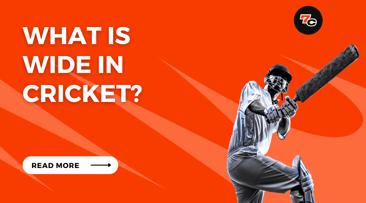 What is Wide in Cricket? - Cricket Wiki - 7cric Blog