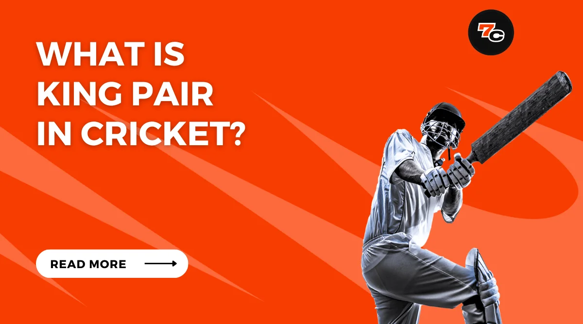 What is King Pair in Cricket? - Cricket Wiki - 7cric Blog